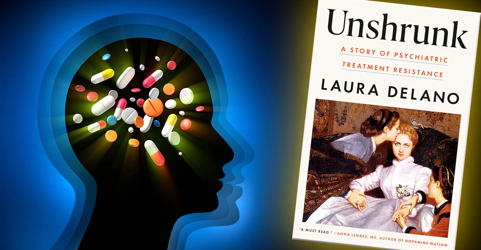 ‘Unshrunk’: Overcoming the Downward Spiral of Psychiatric Drug ...
